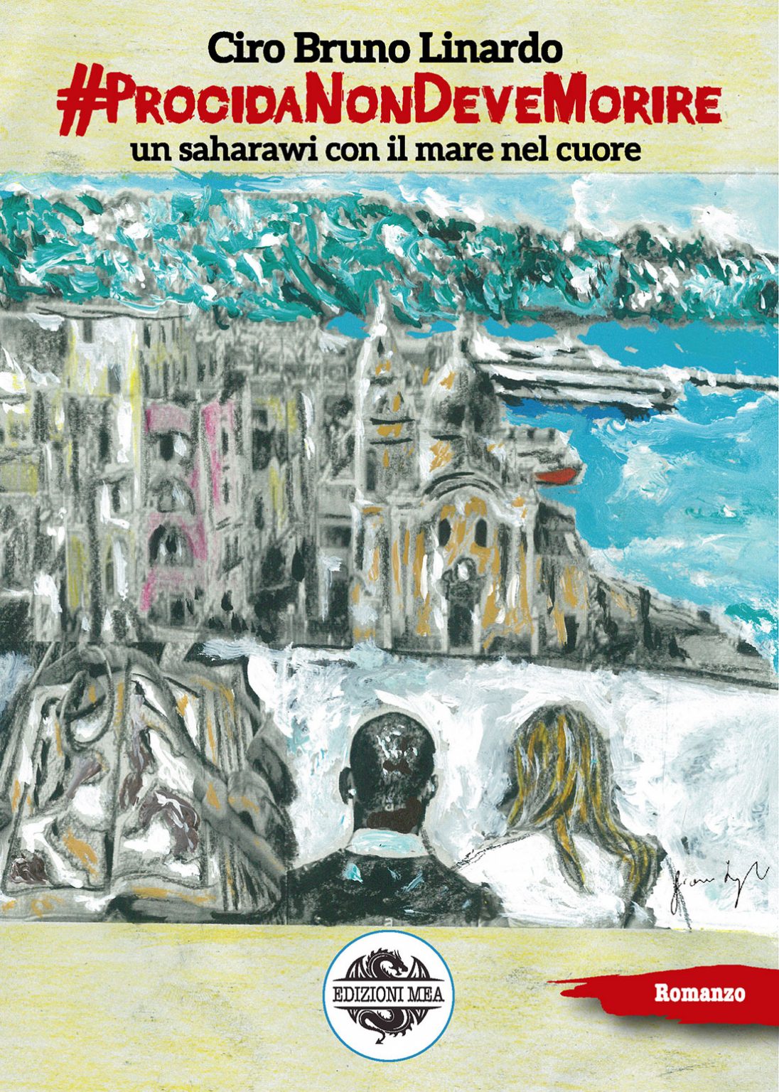 Il romanzo di Ciro Bruno Linardo/#ProcidaNonDeveMorire: l'isola di un ...